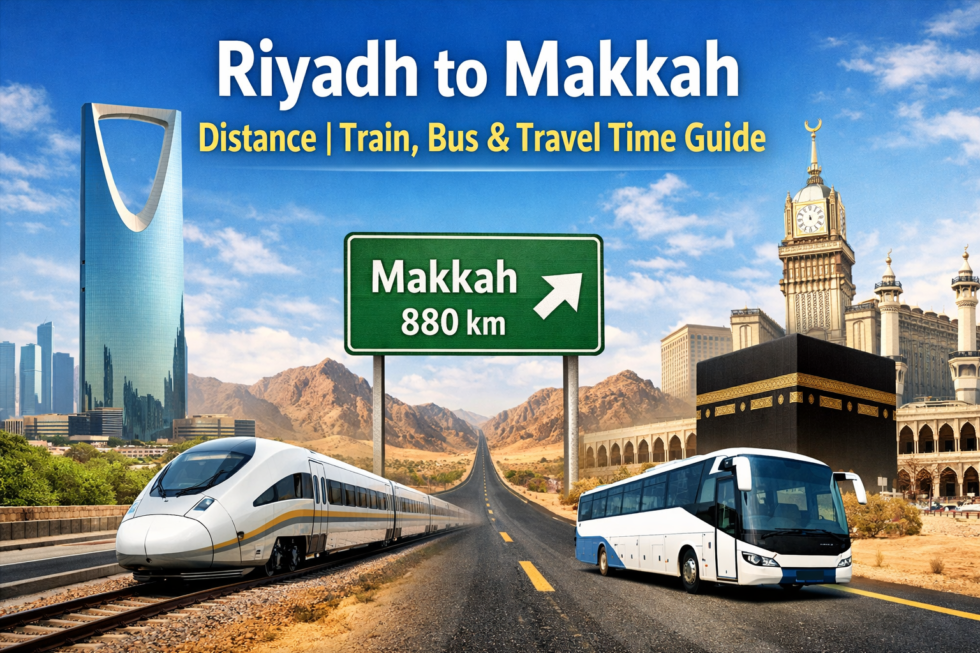 Riyadh To Makkah Distance | Train, Bus & Travel Time Guide